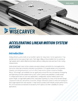 Accelerating Linear Motion System Design