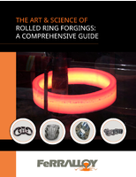 The Art & Science of Rolled Ring Forgings A Comprehensive Guide